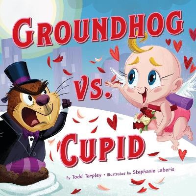 Groundhog vs. Cupid by Todd Tarpley | Paper Plus