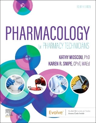 Pharmacology for Pharmacy Technicians by Kathy Moscou, Karen Snipe ...