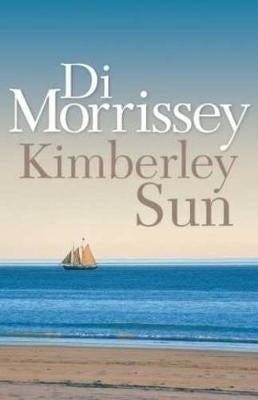 Kimberley Sun by Di Morrissey | Paper Plus