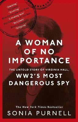 A Woman of No Importance by Sonia Purnell | Paper Plus