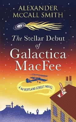 The Stellar Debut of Galactica MacFee by Alexander McCall Smith ...