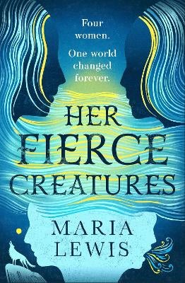 Her Fierce Creatures by Maria Lewis | Paper Plus