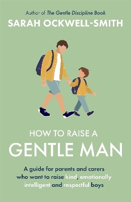 How to Raise a Gentle Man by Sarah Ockwell-Smith | Paper Plus