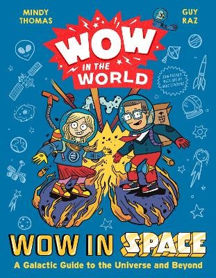 Wow in the World: Wow in Space by Mindy Thomas, Guy Raz | Paper Plus
