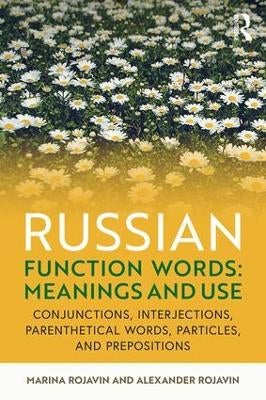 Russian Function Words: Meanings and Use by Marina Rojavin, Alexander ...