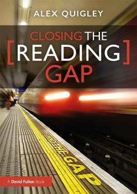 Closing the Reading Gap by Alex Quigley | Paper Plus