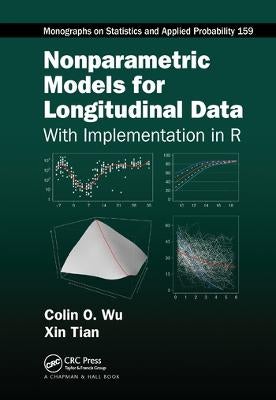 Nonparametric Models for Longitudinal Data by Colin O. Wu, Xin Tian | Paper Plus