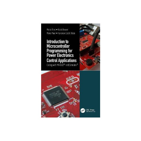 Introduction To Microcontroller Programming For Power Electronics Control Applications By Mattia
