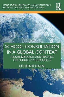 School Consultation in a Global Context by Colleen R. O'Neal | Paper Plus