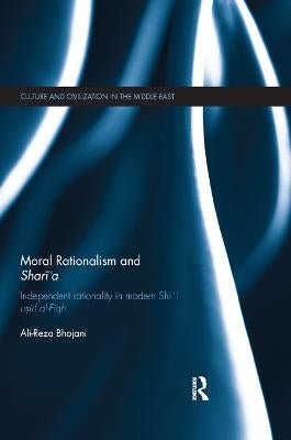 Moral Rationalism and Shari'a by Ali-Reza Bhojani | Paper Plus