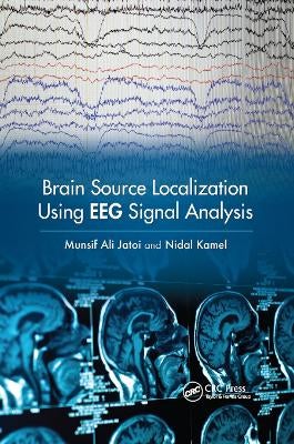 Brain Source Localization Using EEG Signal Analysis by Munsif Ali Jatoi, Nidal Kamel | Paper Plus