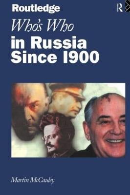 Who's Who in Russia since 1900 by Martin McCauley, Martin Mccauley ...