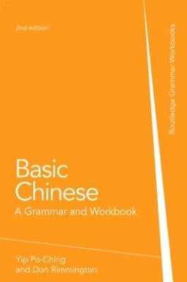 Basic Chinese by Po-Ching Yip, Don Rimmington, Zhang Xiaoming, Rachel ...