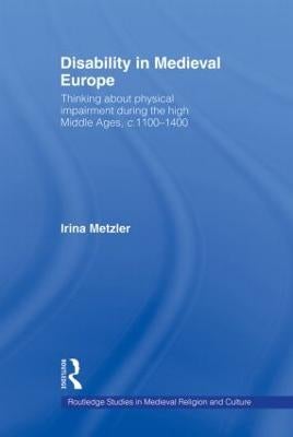 Disability in Medieval Europe by Irina Metzler | Paper Plus
