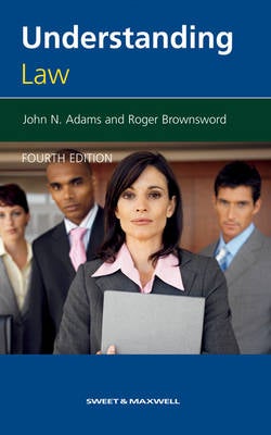 Understanding Law by Professor John Adams, Professor Roger Brownsword ...