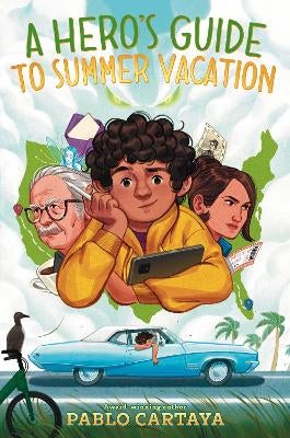 A Hero's Guide to Summer Vacation by Pablo Cartaya | Paper Plus