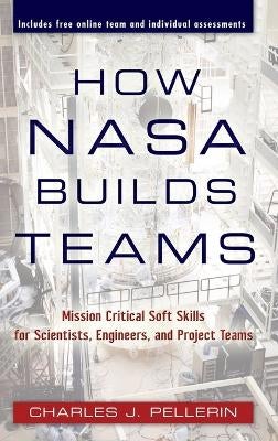 How NASA Builds Teams by Charles J. Pellerin | Paper Plus