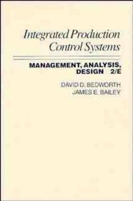 Integrated Production, Control Systems by David D. Bedworth, James E ...