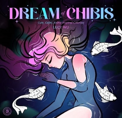 Dream of Chibis: Cute, Calm, Anime-Inspired Coloring by Lucy Wu | Paper ...