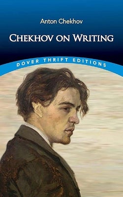 Chekhov on Writing by Anton Chekhov | Paper Plus