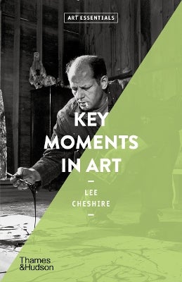 Key Moments in Art by Lee Cheshire | Paper Plus