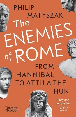 The Enemies of Rome by Philip Matyszak | Paper Plus