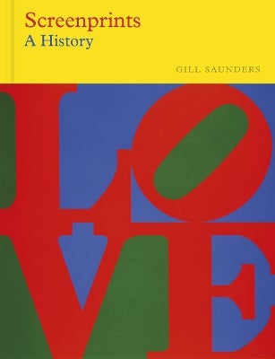 Screenprints (Victoria & Albert Museum) by Gill Saunders | Paper Plus