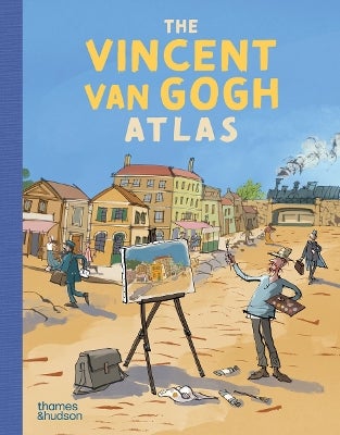 The Vincent van Gogh Atlas by Nienke Denekamp, René van Blerk | Paper Plus