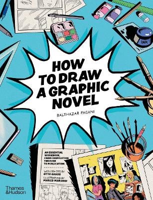 How to Draw a Graphic Novel by Balthazar Pagani | Paper Plus