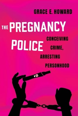 The Pregnancy Police by Grace E. Howard | Paper Plus