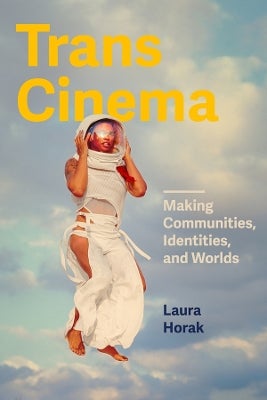 Trans Cinema by Laura Horak | Paper Plus