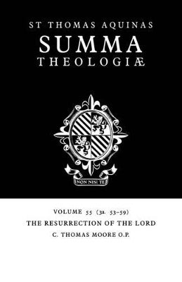 Summa Theologiae: Volume 55, The Resurrection of the Lord by Thomas ...