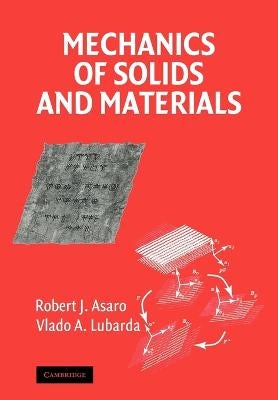 Mechanics of Solids and Materials by Robert Asaro, Vlado Lubarda ...