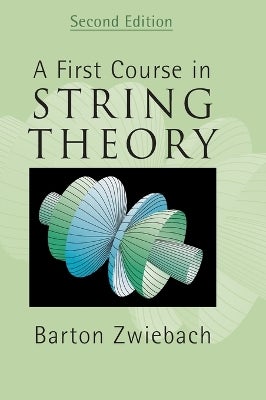 A First Course in String Theory by Barton Zwiebach | Paper Plus