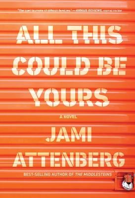 All This Could be Yours by Jami Attenberg | Paper Plus