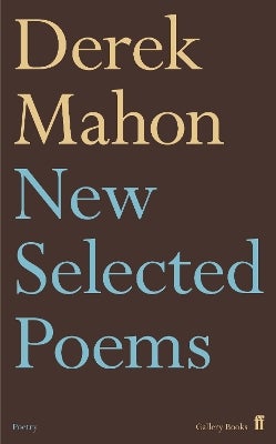 New Selected Poems by Derek Mahon | Paper Plus