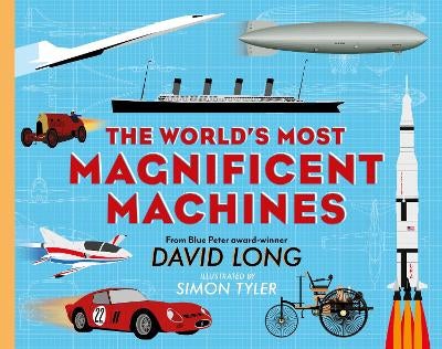 The World's Most Magnificent Machines by David Long | Paper Plus
