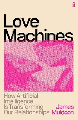 Love Machines by James Muldoon | Paper Plus