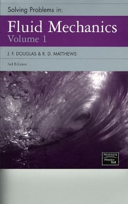 Solving Problems in Fluid Mechanics, Volume 1 by J. F. Douglas, R.D. Matthews | Paper Plus