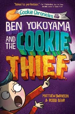 Ben Yokoyama And The Cookie Thief by Matthew Swanson, Robbi Behr ...
