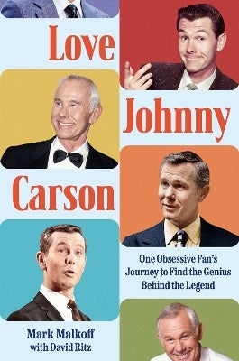 Love Johnny Carson by Mark Malkoff, David Ritz | Paper Plus