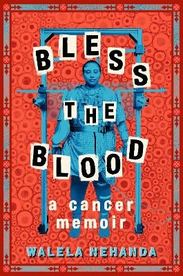 Bless the Blood by Walela Nehanda | Paper Plus