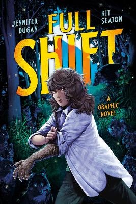 Full Shift: A Graphic Novel by Jennifer Dugan | Paper Plus