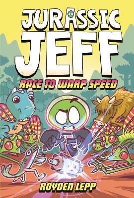Jurassic Jeff: Race to Warp Speed by Royden Lepp | Paper Plus