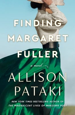 Finding Margaret Fuller by Allison Pataki | Paper Plus