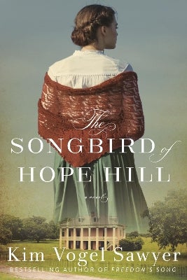 The Songbird of Hope Hill by Kim Vogel Sawyer | Paper Plus