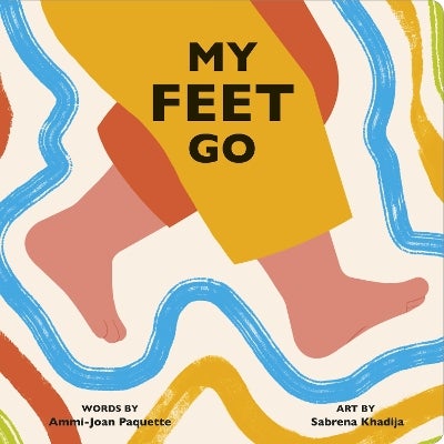 My Feet Go by Ammi-Joan Paquette | Paper Plus