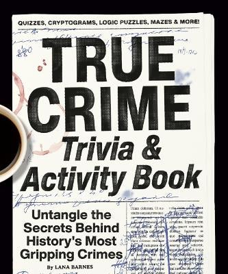 True Crime Trivia & Activity Book by Lana Barnes | Paper Plus
