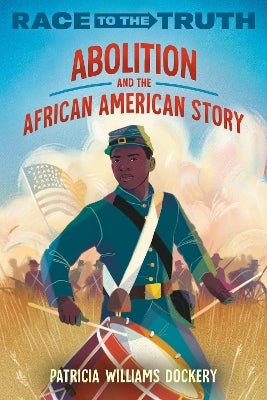 Abolition and the African American Story by Patricia Williams Dockery ...