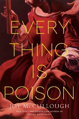 Everything Is Poison by Joy McCullough | Paper Plus